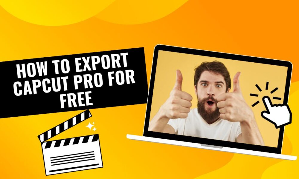 How to Export CapCut Pro for Free: Unleash Your Video Editing Potential ...